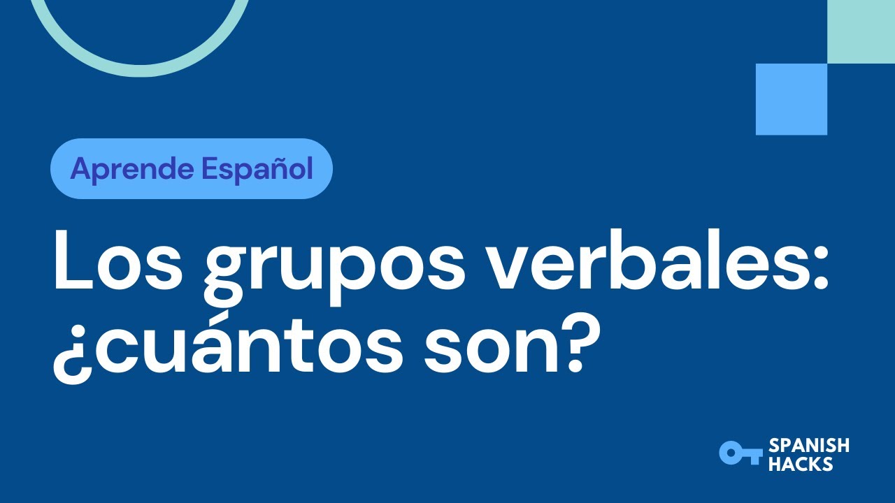 APRENDE ESPAÑOL |  Los grupos verbales