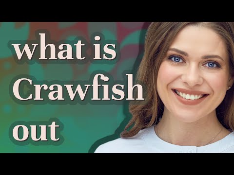 Crawfish out | meaning of Crawfish out