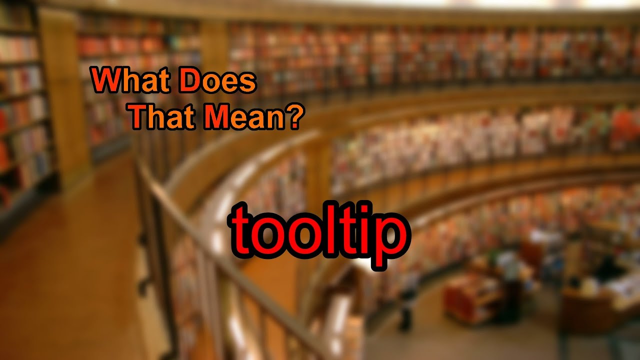 What does tooltip mean?