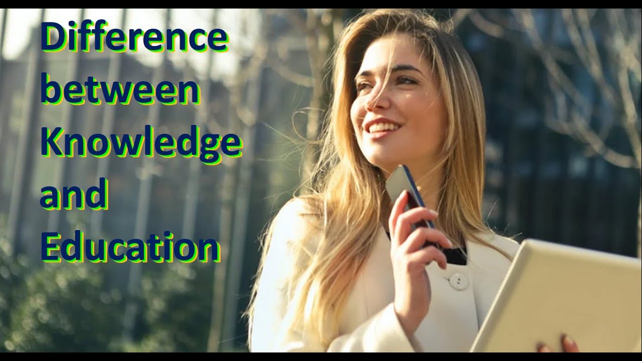 Difference between Knowledge and Education