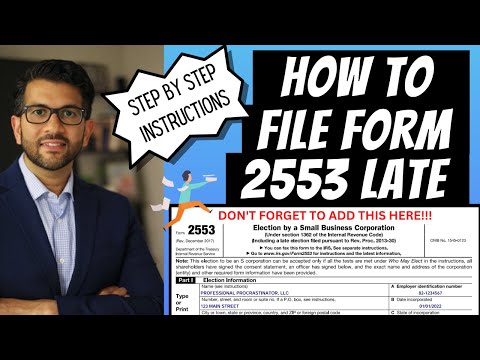 How to file a LATE S Corp Election by completing Form 2553