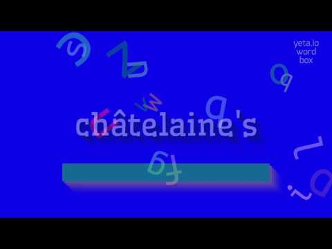 How to say "châtelaine's"! (High Quality Voices)