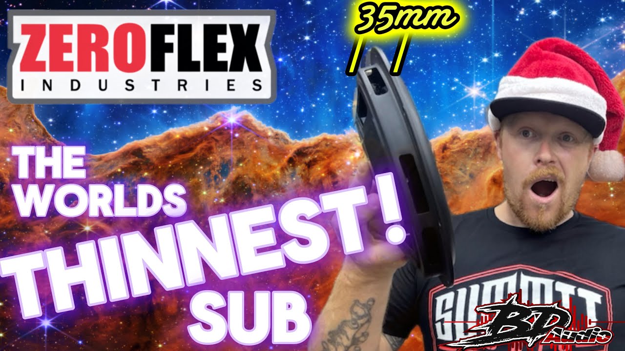The WORLDS thinnest subwoofer !!! - Zeroflex  35mm/1.3” depth 