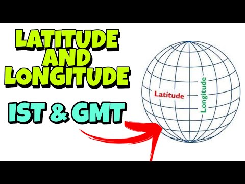 #5 Latitudes and Longitudes | GMT AND IST