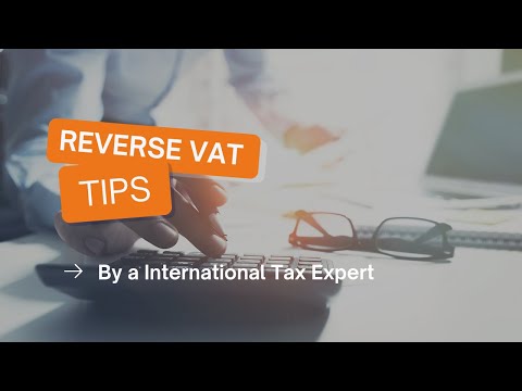Reverse VAT: As if VAT isn’t bad enough, what on earth is reverse VAT?