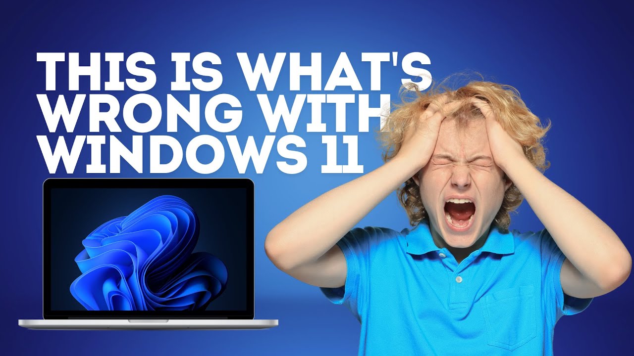 This is What's Wrong With Windows 11