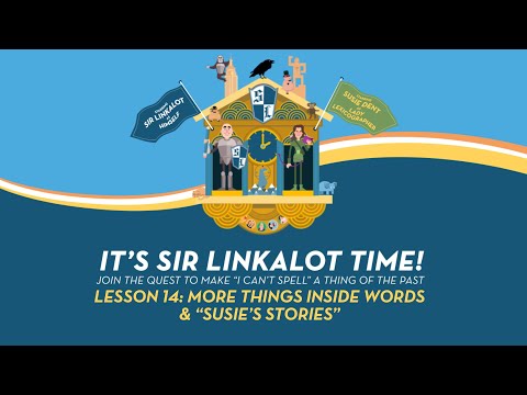Lesson 14: More things inside words & "Susie's Stories" (#sirlinkalottime)