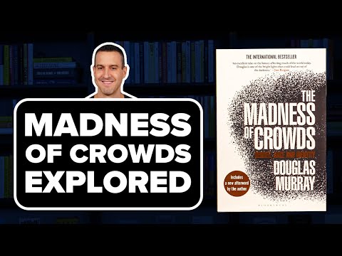 THE MADNESS OF CROWDS by Douglas Murray - Book Summary & Review