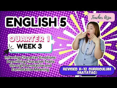 MATATAG ENGLISH 5 Quarter 1 Week 3 - Inferring Character Emotions describing Character Traits