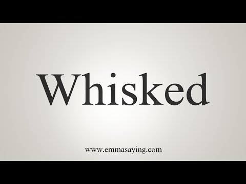 How To Say Whisked
