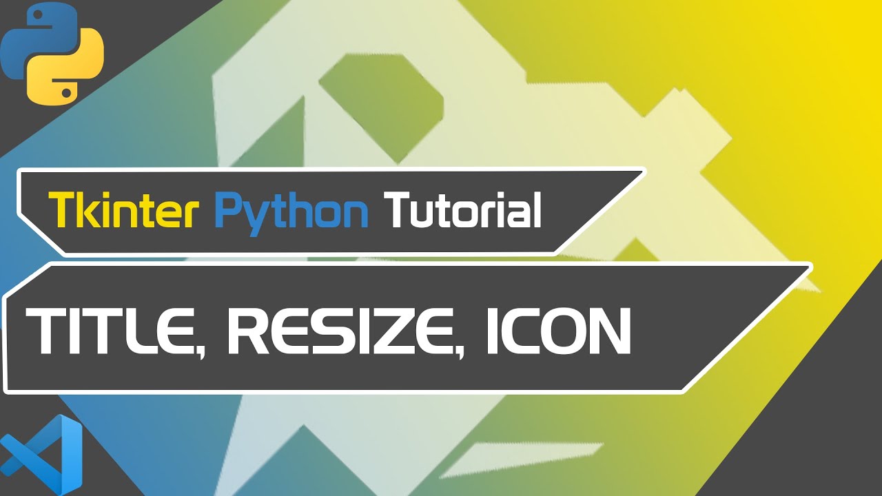 python tkinter tutorial #2 | Title , Resize & Icon