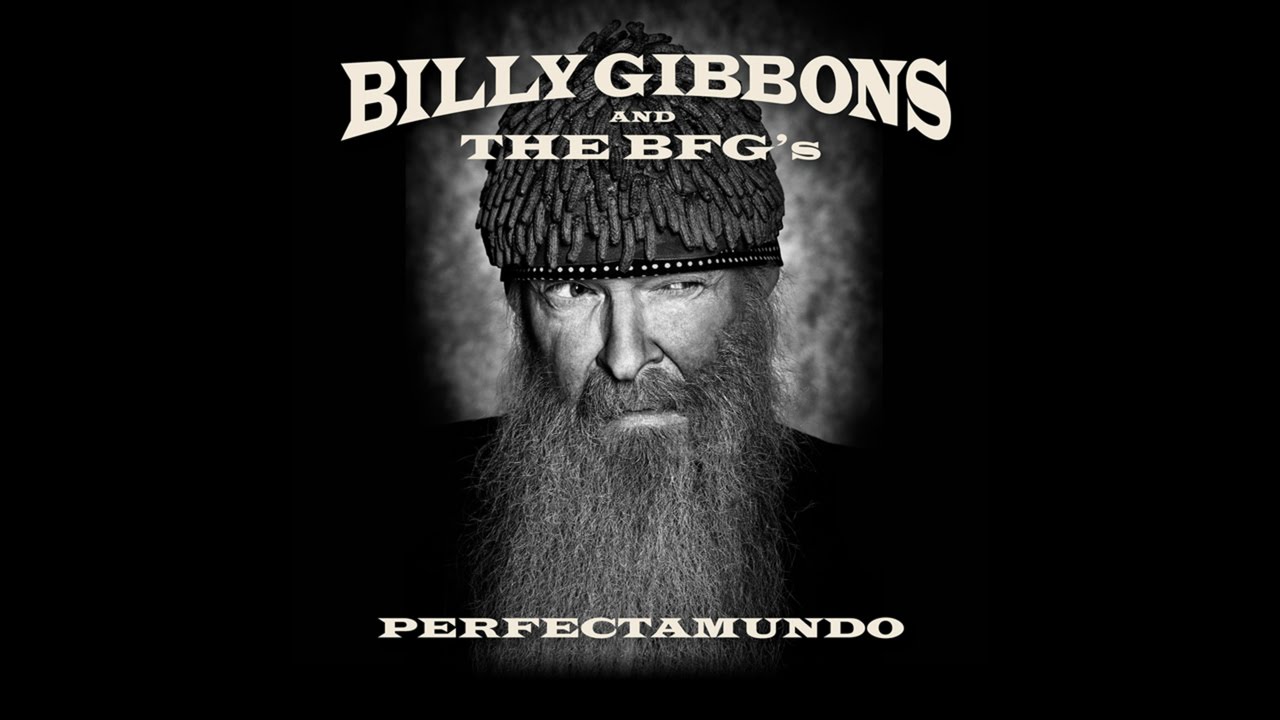 Billy Gibbons - Perfectamundo from album Perfectamundo