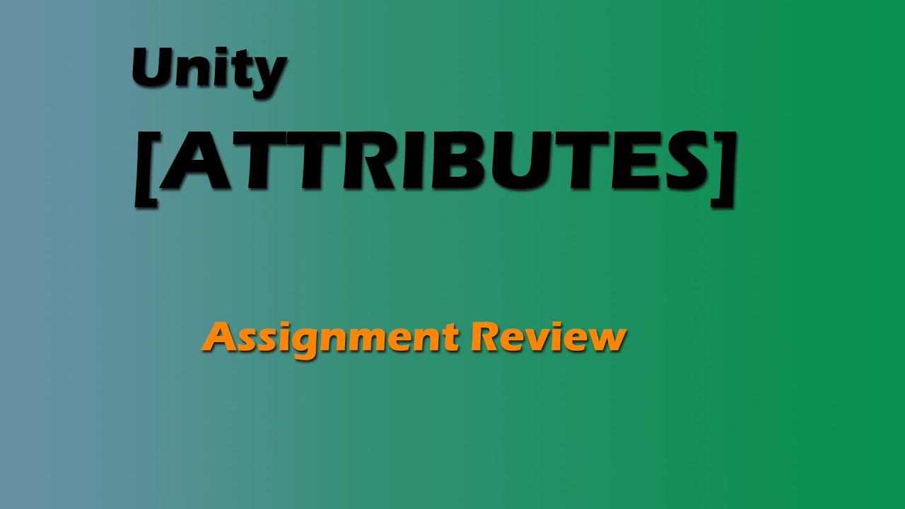 Attributes Review (Unity Attributes 17/17)