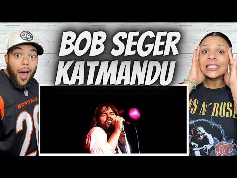NEW FAVORITE!| FIRST TIME HEARING Bob Seger - Katmandu REACTION