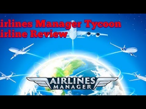 Airlines Manager Tycoon:Review of my Airlines