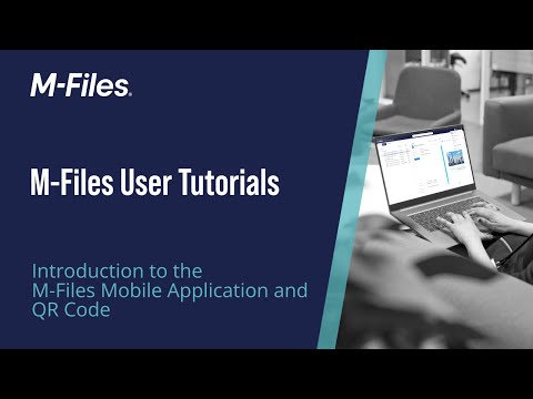 Introduction to M Files Mobile Application and QR Code