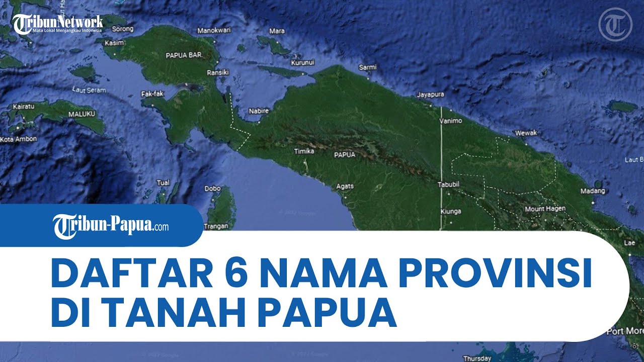 Provinsi Papua Barat Daya Sah!, Inilah Daftar 6 Nama Provinsi di Papua ...