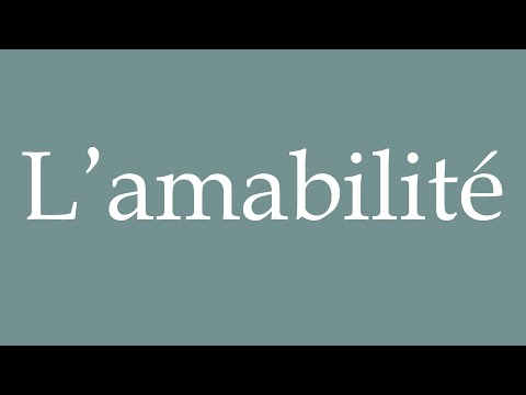 How to Pronounce ''L'amabilité'' (Friendliness) Correctly in French