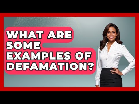 What Are Some Examples Of Defamation? - Learn About Libertarianism
