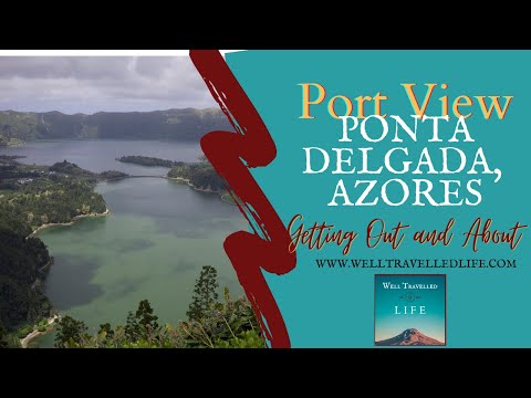 What to See and Do in the Port of Ponta Delgada, Azores