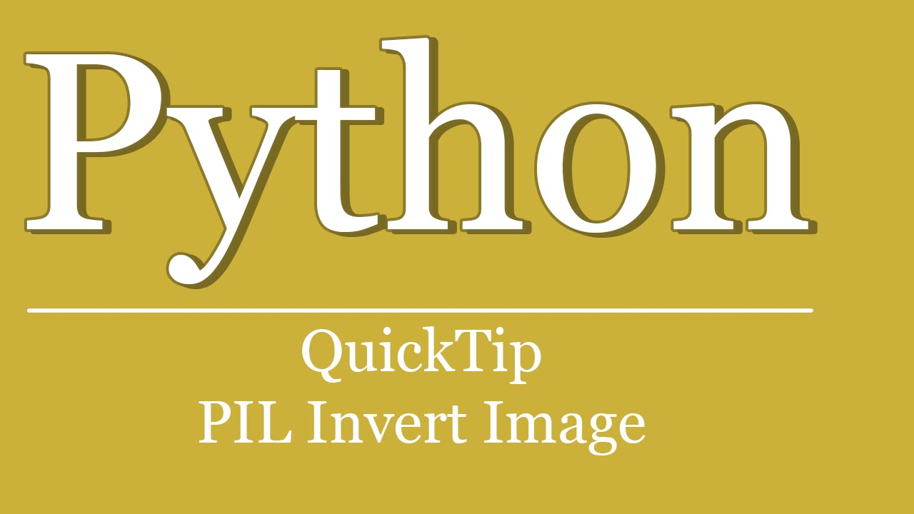 QuickTip #77 - Python Tutorial PIL Bild invertieren | python pillow invert image