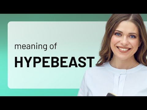 Unveiling the Hype: What Does "Hypebeast" Really Mean?