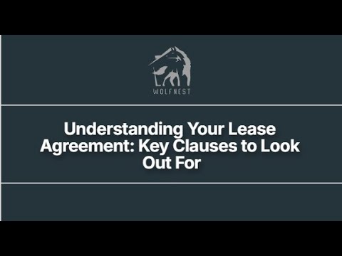 Understanding Your Lease Agreement: Key Clauses to Look Out For