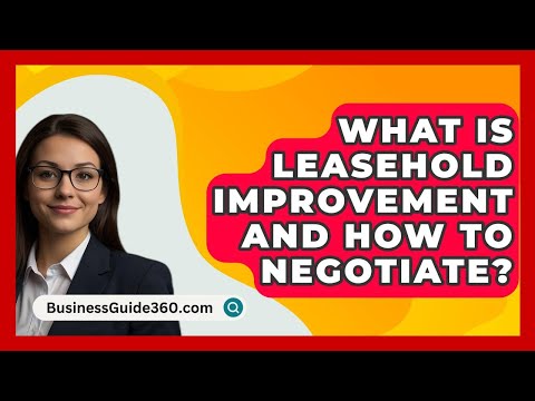 What Is Leasehold Improvement And How To Negotiate? - BusinessGuide360.com