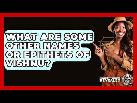 What Are Some Other Names Or Epithets Of Vishnu? - Ancient Wonders Revealed