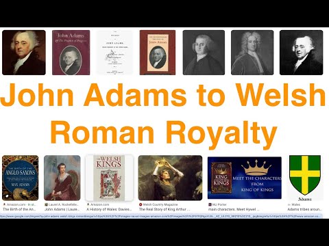 John Adams to Welsh Kings and Roman Emperors