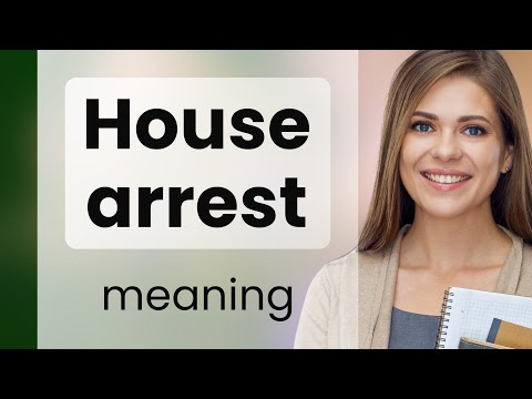Understanding "House Arrest": A Guide for English Learners