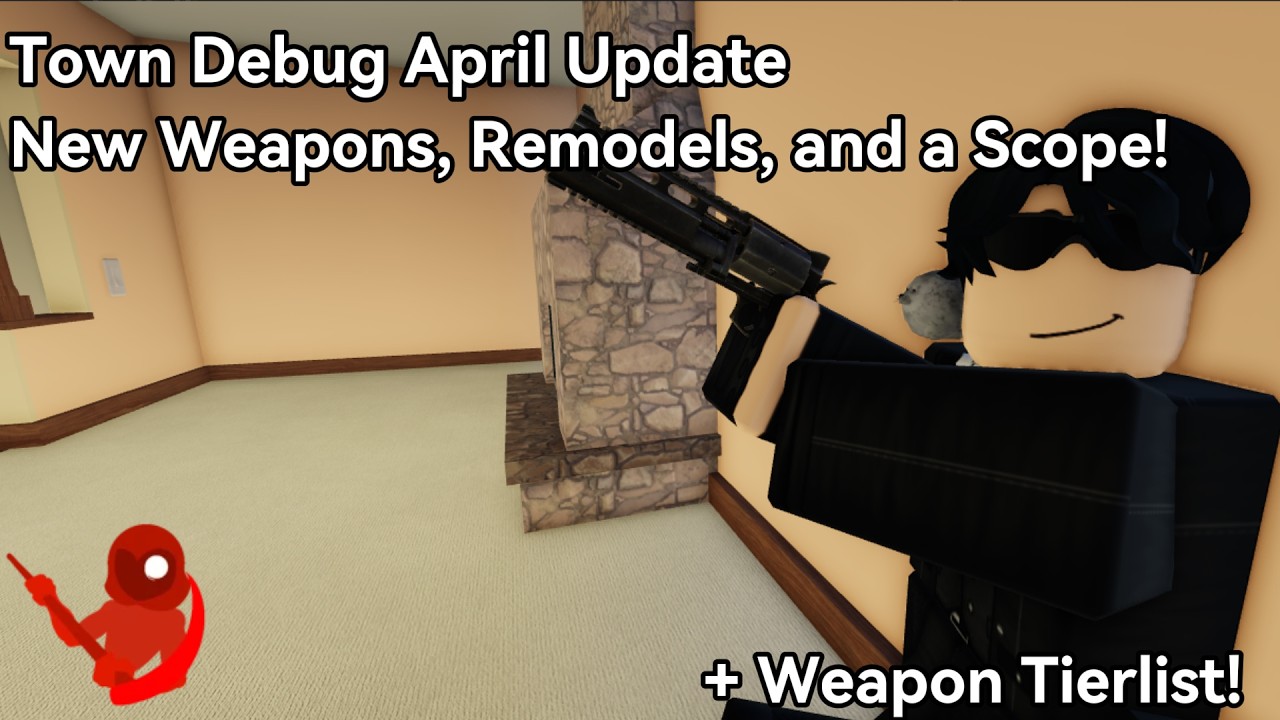 Town Debug April Update Overview!
