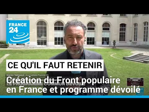 Création du Front populaire en France : que faut-il retenir du programme commun ? • FRANCE 24