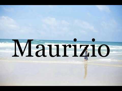 How To Pronounce Maurizio🌈🌈🌈🌈🌈🌈Pronunciation Of Maurizio