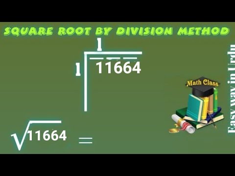 Find Square Root by Division Method in Urdu, Square Root of 11664 (√11664)