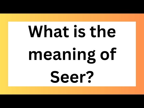 What is the meaning of Seer?