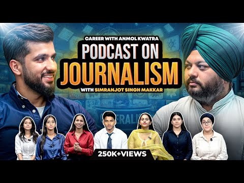 Podcast on Journalism | Simranjot Singh Makkar | Career With Anmol | Ep 5