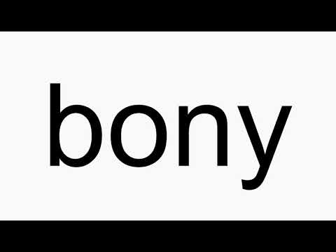How to pronounce bony