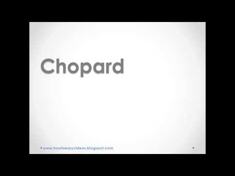 How to Pronounce or say Chopard