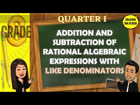ADDITION AND SUBTRACTION OF RATIONAL ALGEBRAIC EXPRESSION WITH LIKE DENOMINATORS || GRADE 8 MATH Q1