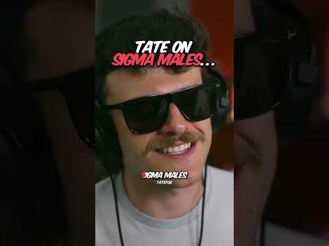 Tate on Sigma males