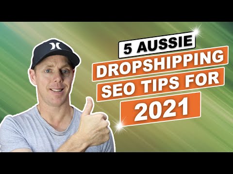 5 Aussie Drop Shipping SEO Tips For 2021 - Dropship Downunder - Drop Shipping Australia