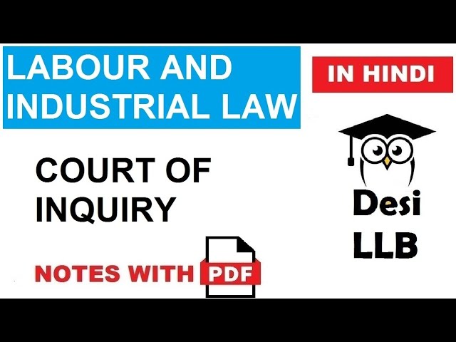 Understanding the Court of Inquiry under the Industrial Disputes Act ...