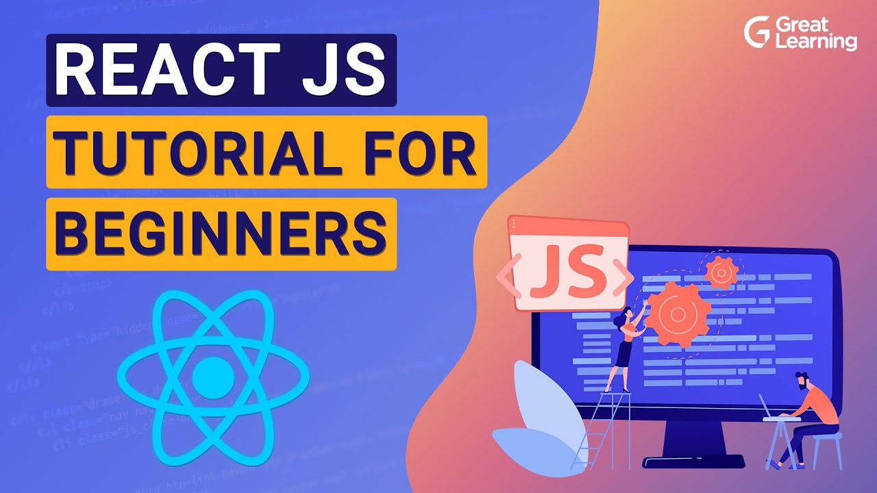 React JS Tutorial for Beginners | Learn React JS from scratch in 2021 | Great Learning