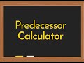 Predecessor Calculator