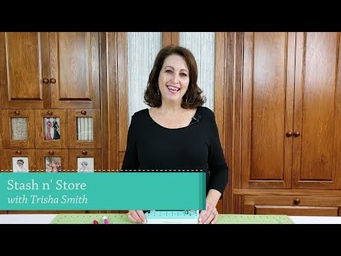 Stash 'n Store with Trisha Smith - Trisha's Tips and Techniques
