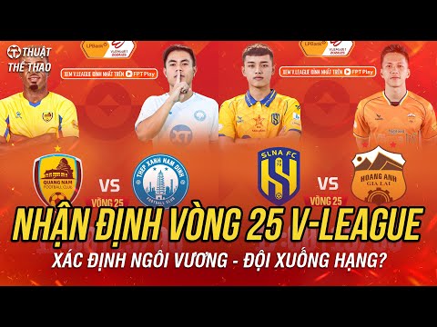 Nhận định vòng 25 V-League 24/25 | Chờ Nam Định vô địch - Hà Tĩnh vs Đà Nẵng, HAGL vs SLNA