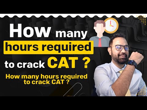 Is CAT Exam Easy to Crack ? How many hours required to crack CAT ? CAT Preparation Strategy