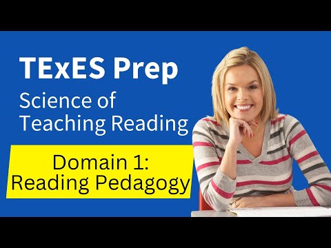 TExES Science of Teaching Reading (293) Test Prep Study Guide, Domain 1 Reading Pedagogy