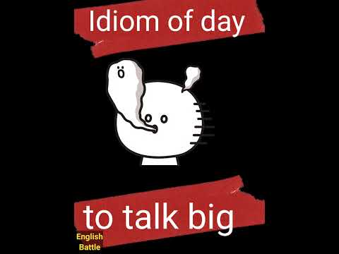 to talk big idiom meaning in Hindi#shorts#youtubeshorts